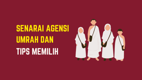 Senarai Agensi Umrah Malaysia Dan Tips Memilih Agensi