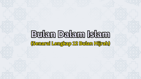 Bulan Dalam Islam: Senarai Lengkap 12 Bulan Hijrah dan Maksudnya